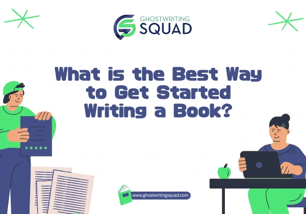 What is the Best Way to Get Started Writing a Book?
